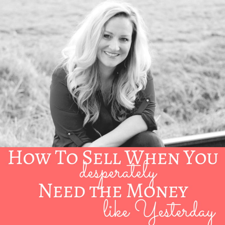 How To Sell When You (Desperately) Need the Money - b. michelle pippin